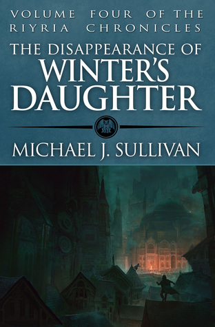 The Disappearance of Winter’s Daughter by Michael J. Sullivan – Review ...